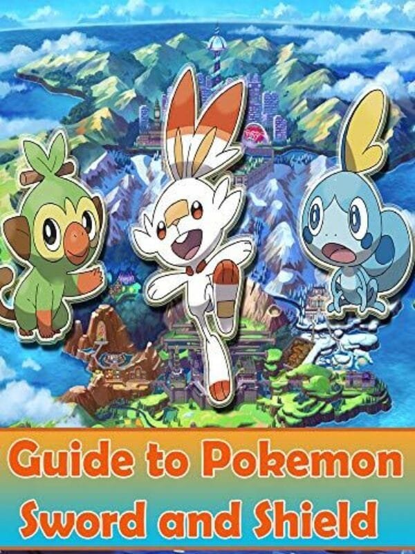Pokemon Sword and Shield Guide: Walkthrough/Tips/Tricks and More ...